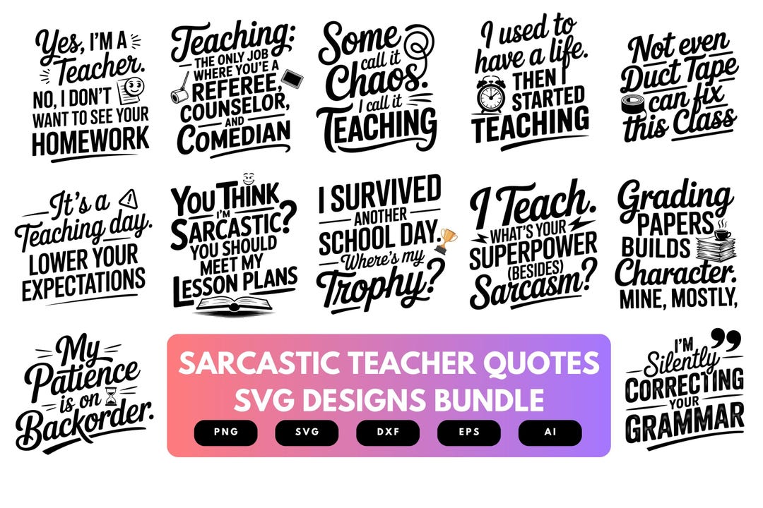 Sarcastic Teacher SVG Bundle | Funny Classroom Quotes , Snarky ...