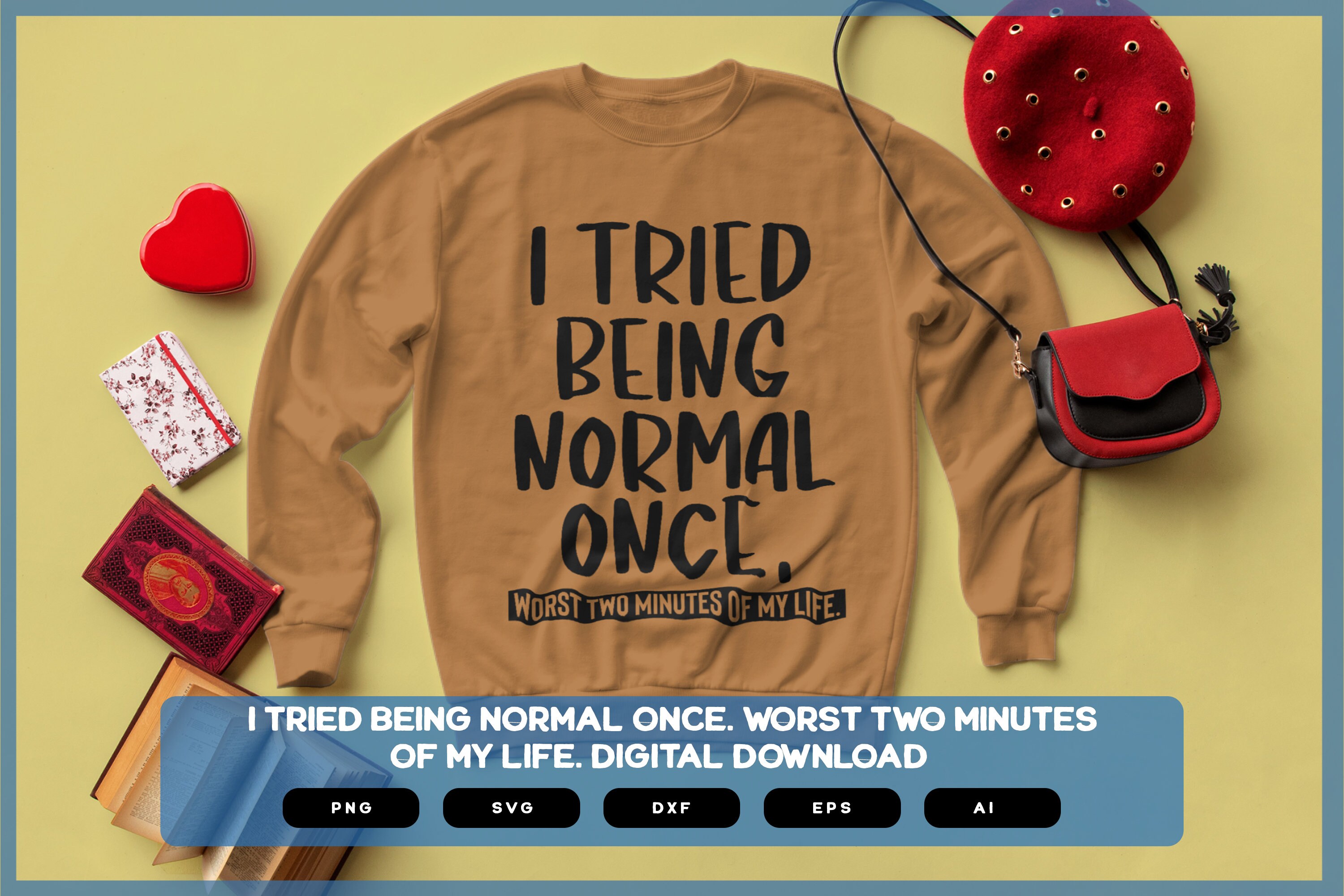 I Tried Being Normal Once. Worst Two Minutes of My Life - Etsy