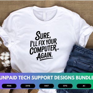 Unpaid Tech Support SVG Bundle | Funny IT Help Clipart, Family Tech ...