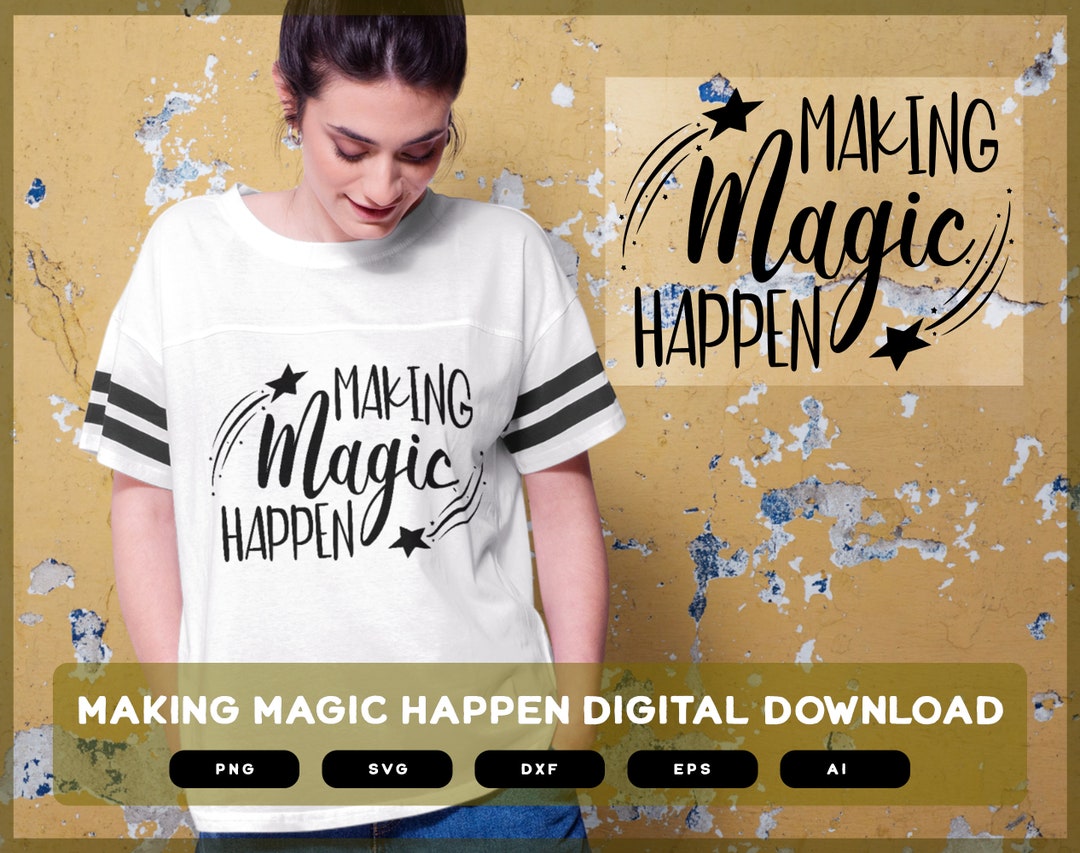 Making Magic Happen | Making Magic Happen SVG | Making Magic Happen ...
