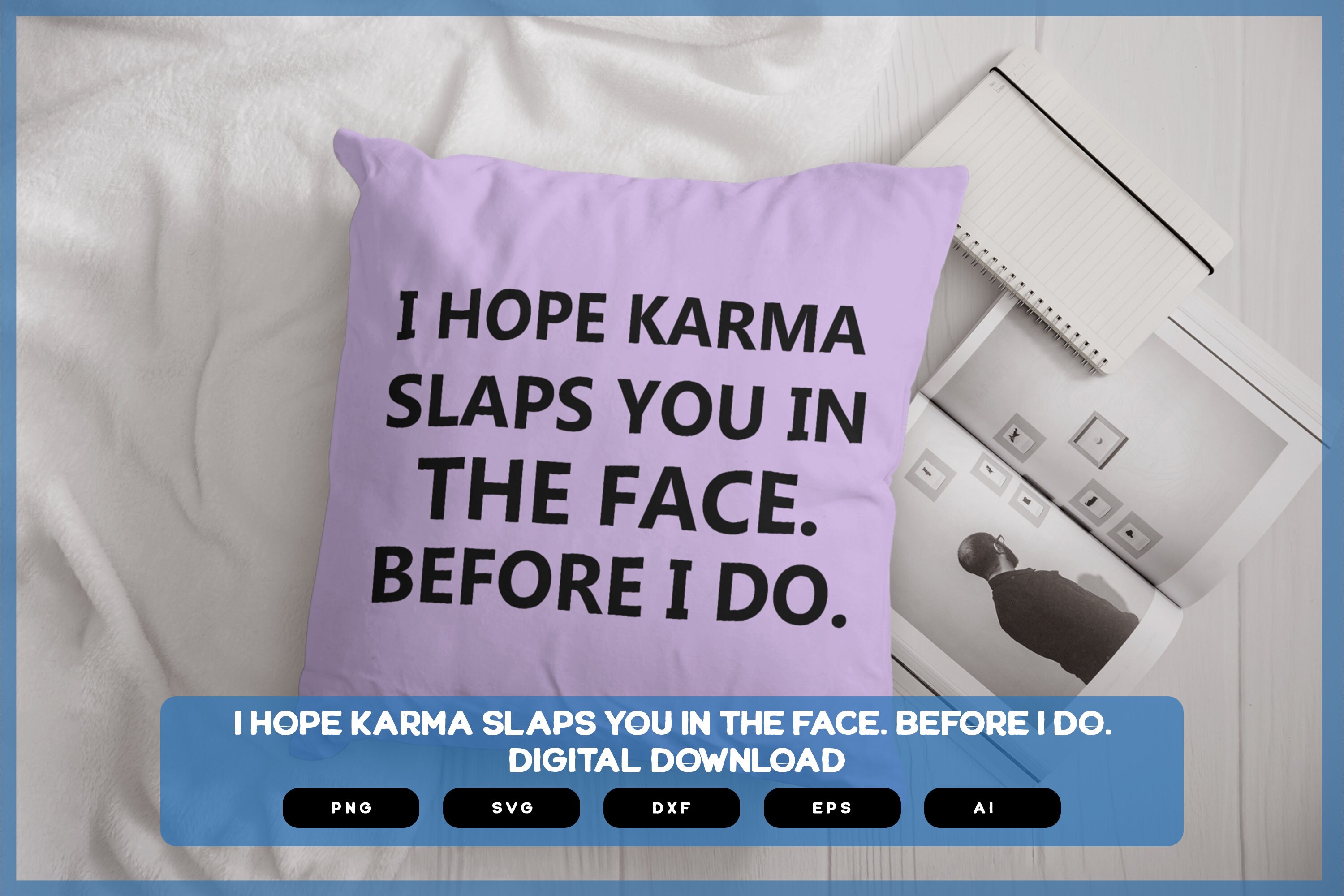 I Hope Karma Slaps You In The Face Before I Do Sarcastic SVG | Etsy