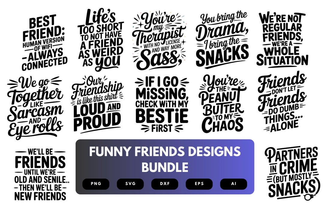 Funny Friends SVG Bundle | Best Friend Quote Designs, Humorous ...