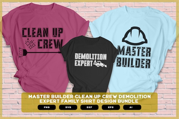 Master Builder Clean up Crew Demolition Expert Family Shirt - Etsy