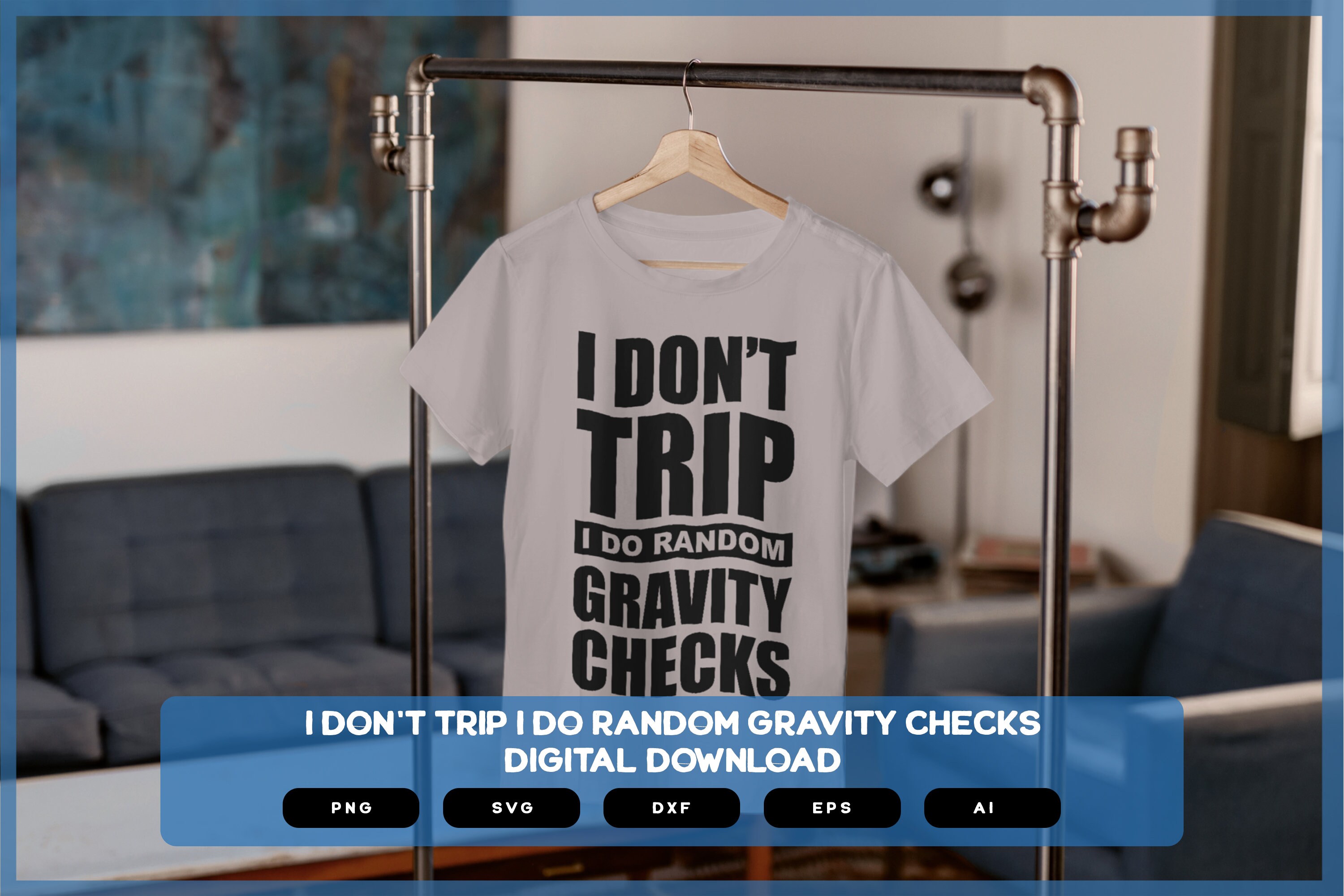 I Don't Trip I Do Random Gravity Checks | Sarcastic SVG | Sarcastic Shirts Design - Etsy