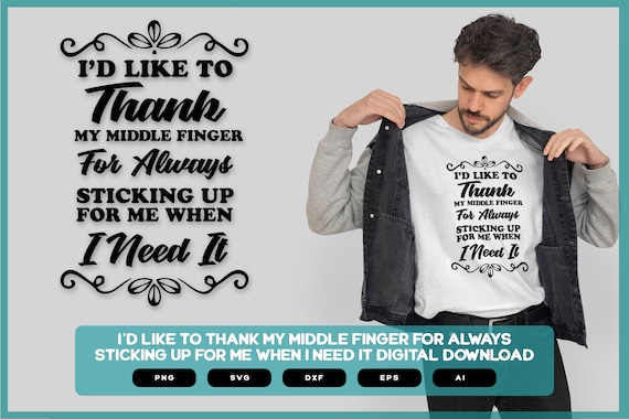 I'd Like to Thank My Middle Finger for Always Sticking up - Etsy