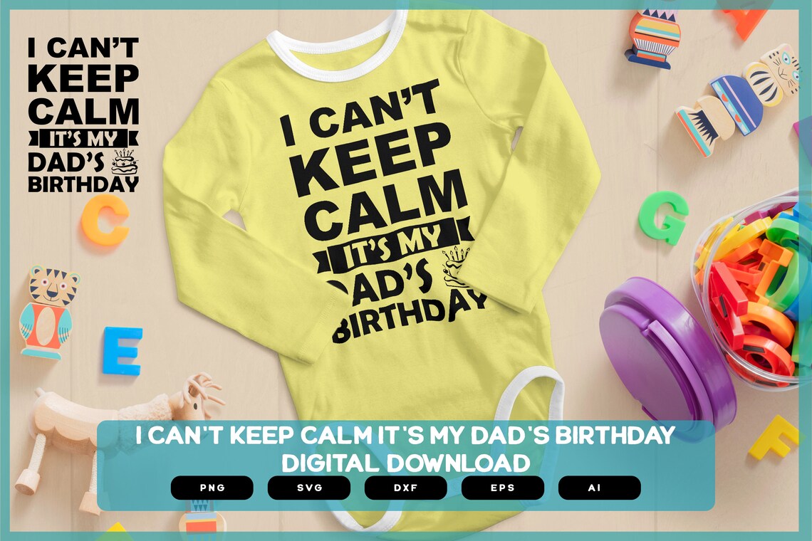 I Can't Keep Calm It's My Dad's Birthday I - Etsy