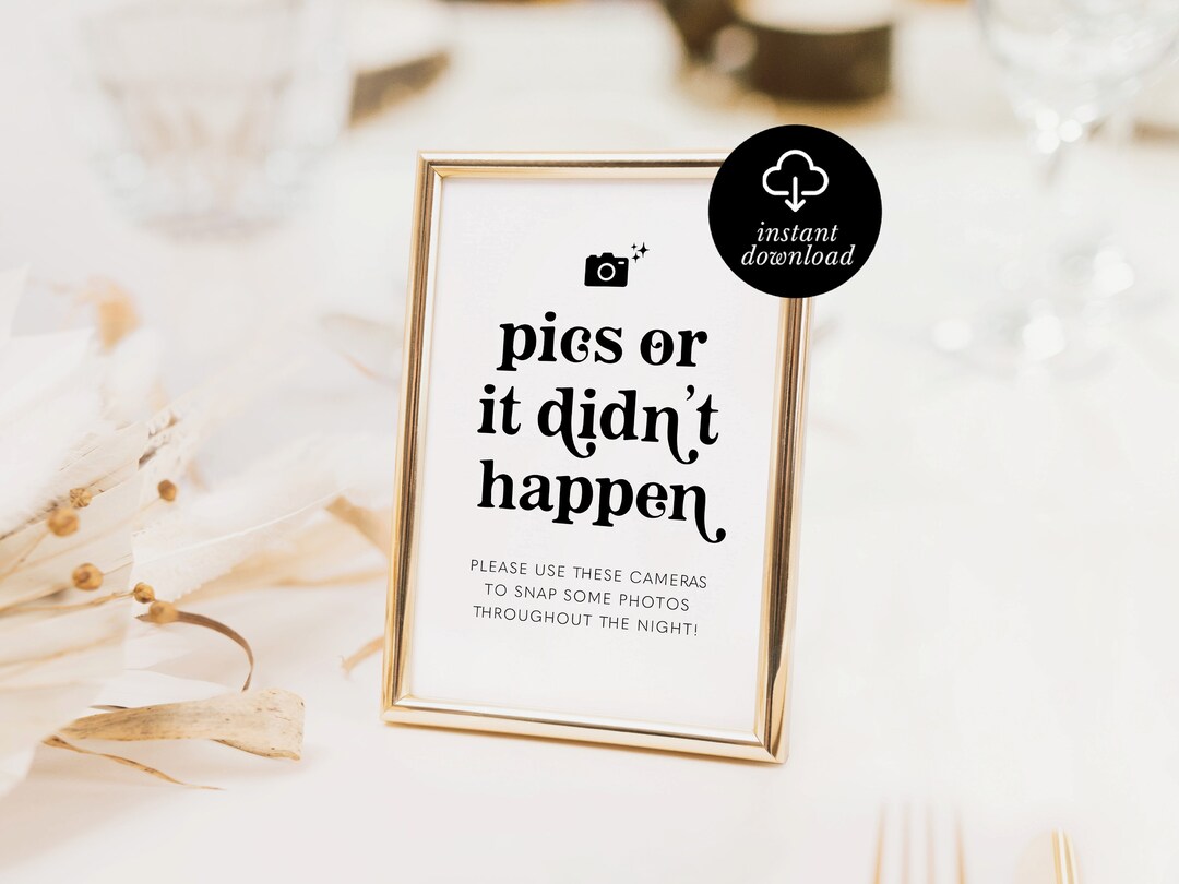 Retro Pics or It Didn't Happen Sign, Printable Wedding Disposable ...