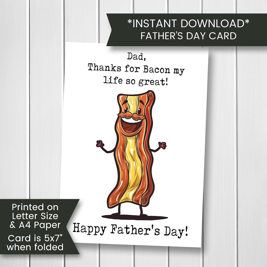 Printable Funny Fathers Day Card for Dad, Bacon Card, Bacon Fathers Day ...