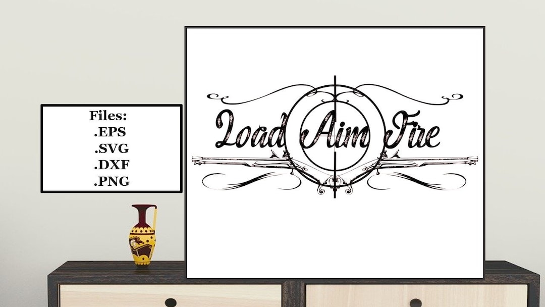 Load Aim Fire 3 Digital File, SVG, PNG, DXF, Eps - Etsy