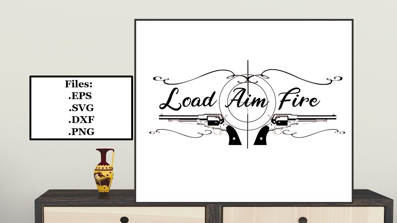 Load Aim Fire 6 Digital File, SVG, PNG, DXF, Eps - Etsy