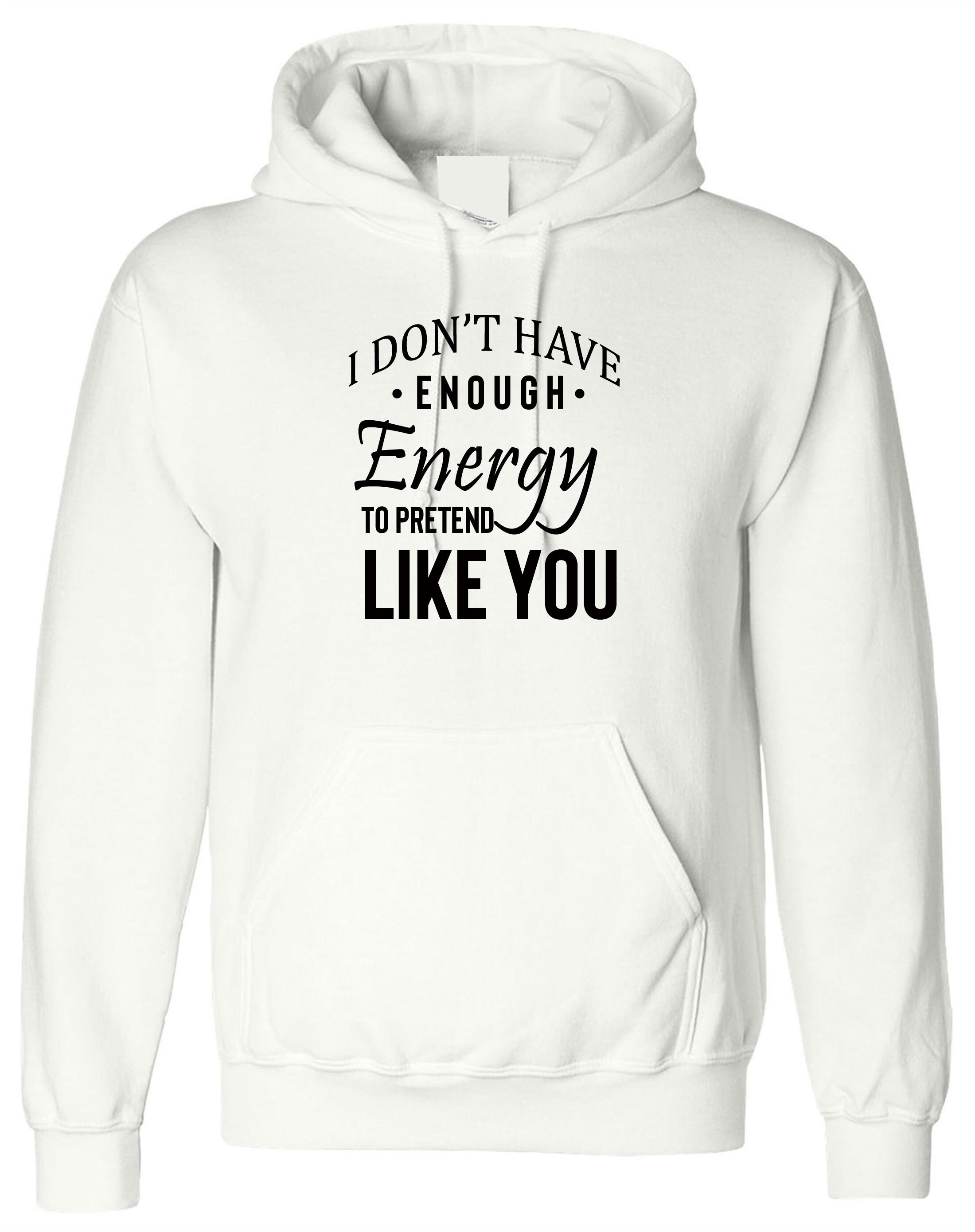 I Don't Have Enough Energy to Pretend Like You Funny - Etsy