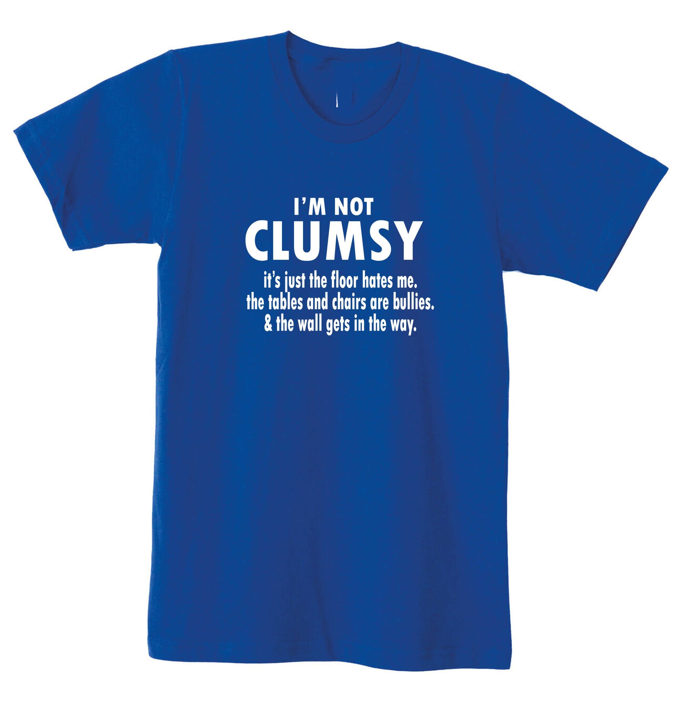 I'm Not Clumsy Funny Novelty T Shirt T-shirt Tshirt Tee | Etsy