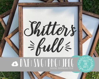 Shitters Full Svg - Etsy