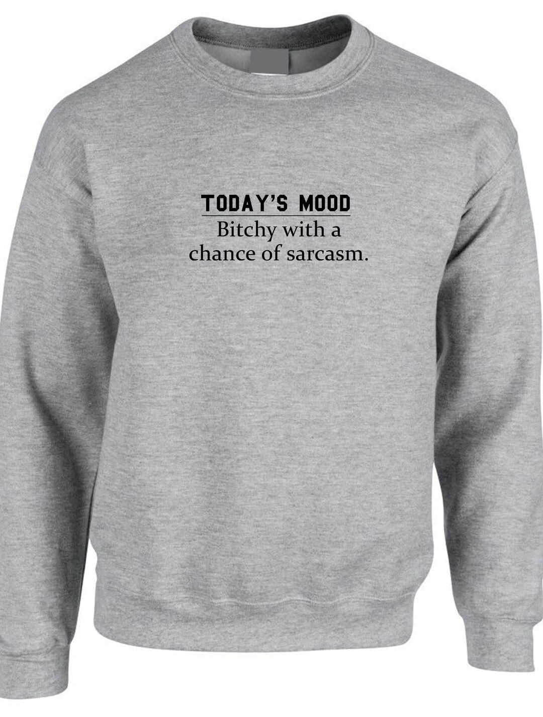 Today's Mood Bitchy With a Chance of Sarcasm Funny Ladies Womens ...