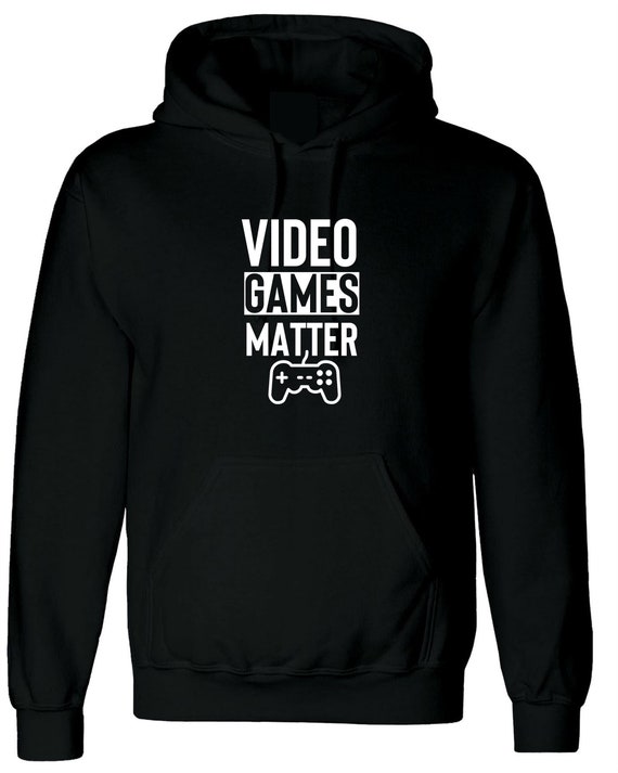 Video Games Matter Hoodie Hoody Hood Hooded Gift for Game - Etsy