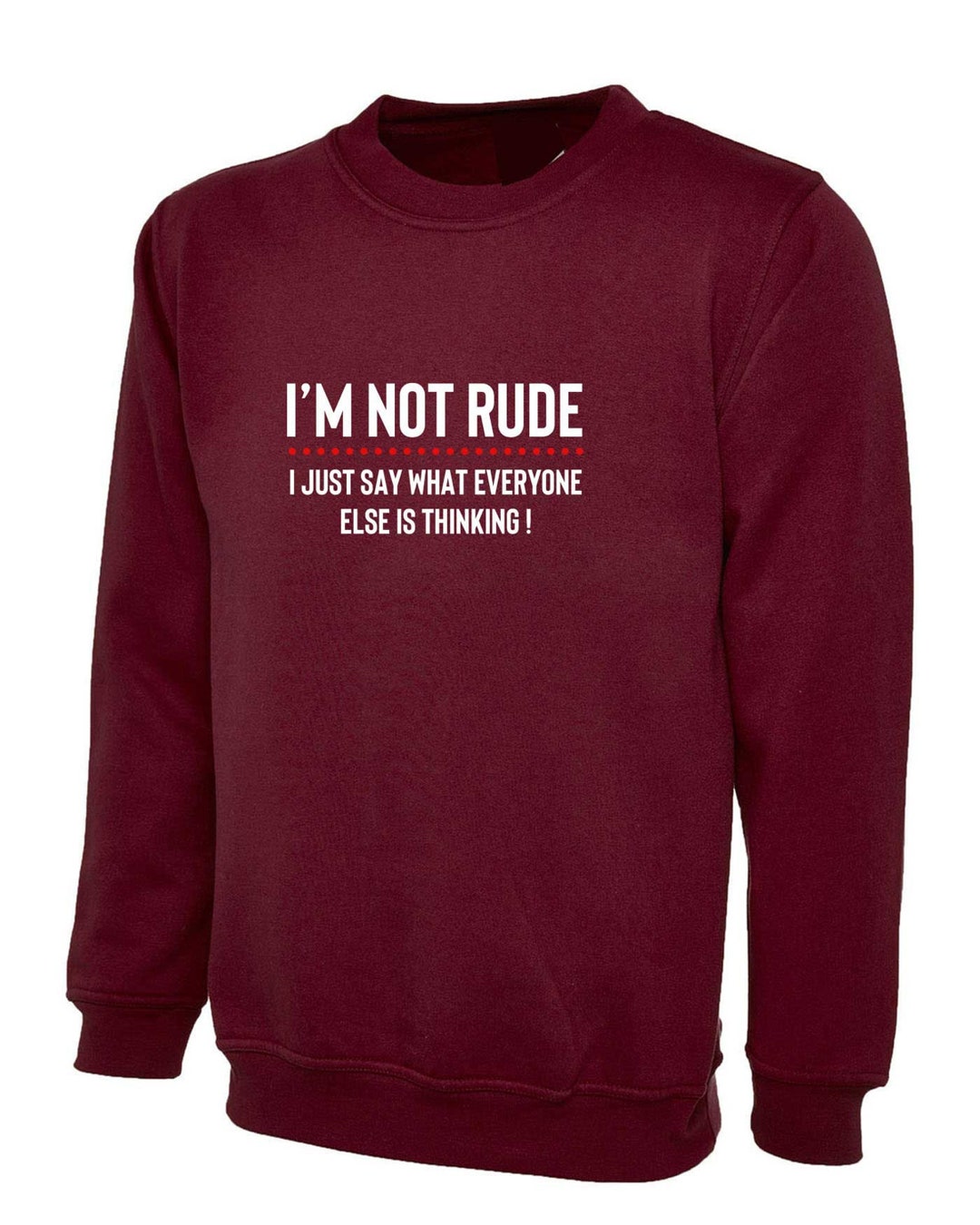 I'm Not Rude I Just Say Whatever Everyone Else is Thinking - Etsy