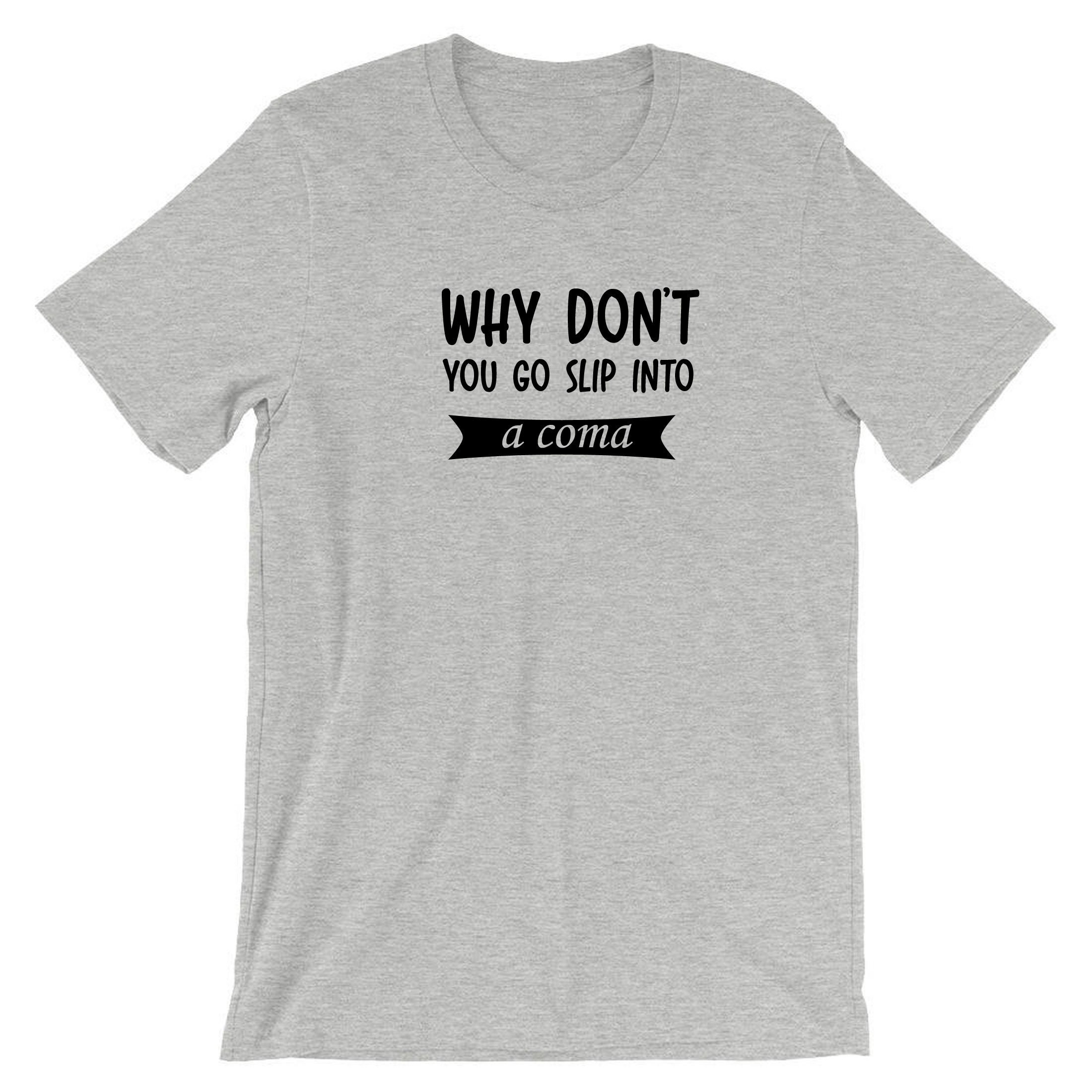 Why Don't You Go Slip Into a Coma Funny Rude Sarcastic - Etsy UK