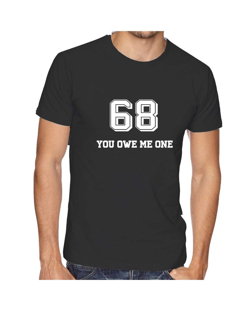 68 You Owe Me One Funny Naughty Joke T Shirt Tshirt T Shirt Etsy