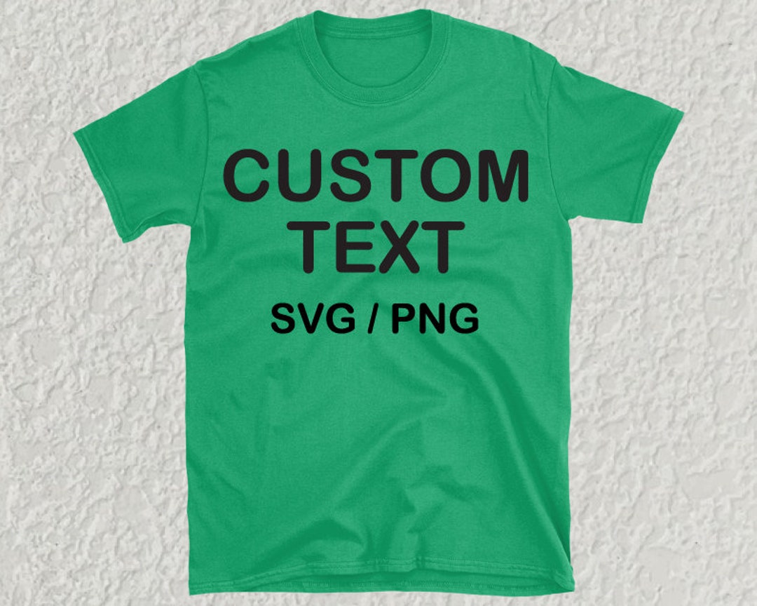 Custom T-shirt Designs Svg / Png for Cricut Cutfiles or Sublimation ...