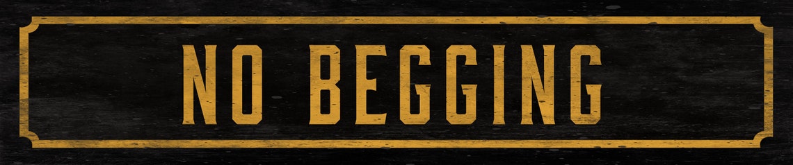 No Begging Recycled Street sign | Etsy