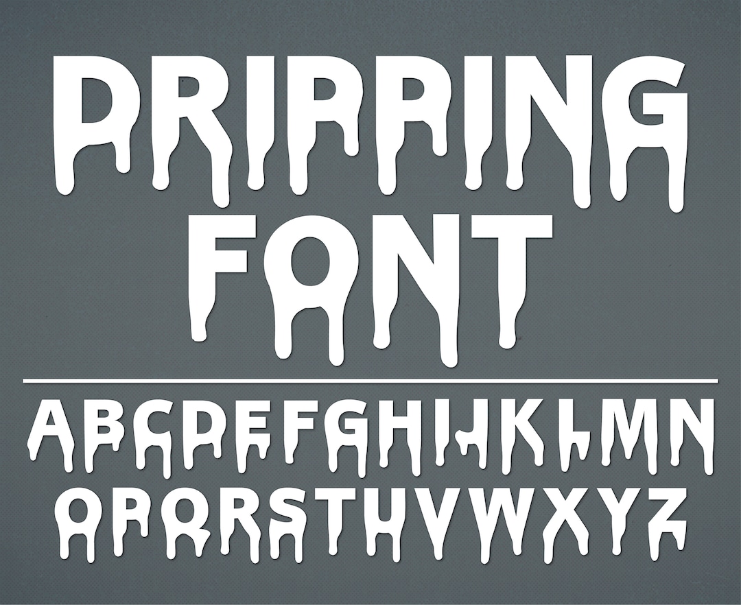 Drip Font Dripping Font Dripping Letters Font Drip Font Svg Halloween ...