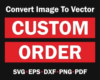 Custom Order Svg Convert Image to Vector Custom Project Svg Tracing Svg ...