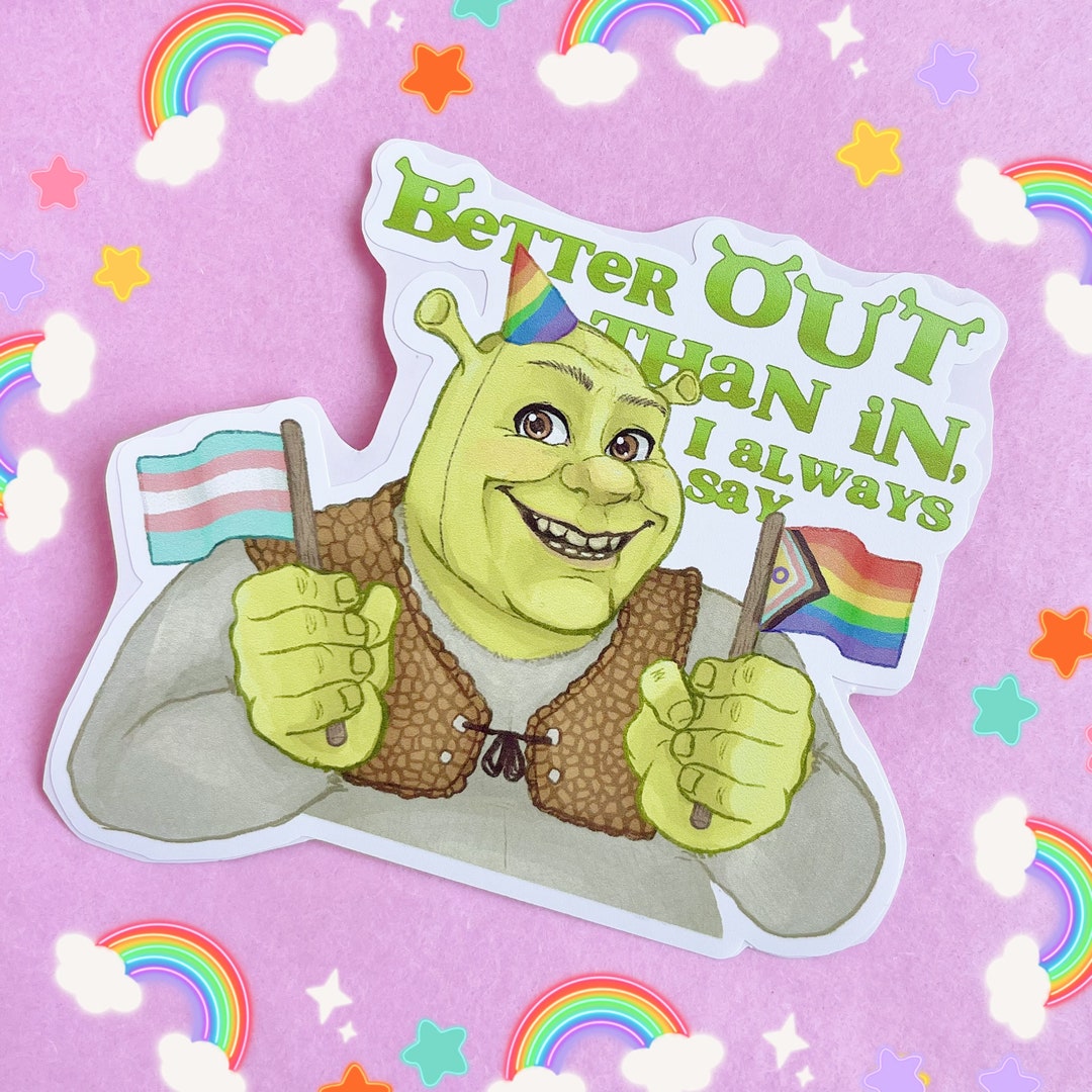 Better Out Than in Shrek Inspired Pride Vinyl Sticker - Etsy