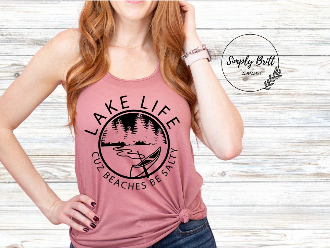 Lake Life Cuz Beaches Be Salty Tank | Summertime Flowy Tank | Lake Life ...
