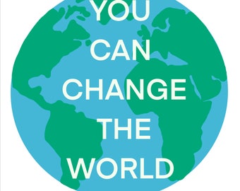 Change the World, Digital Art Print, Positive Quote, Illustrated ...