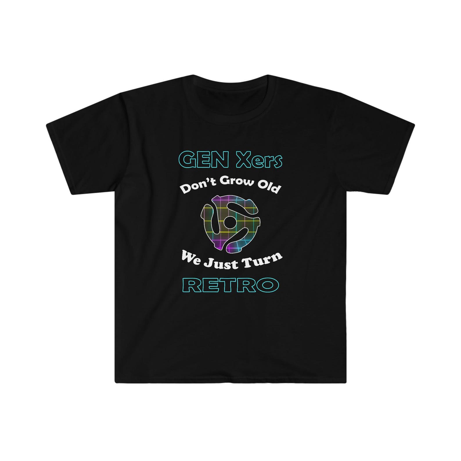 Gen Xers Don't Get Old. We Just Turn Retro T-shirt - Etsy