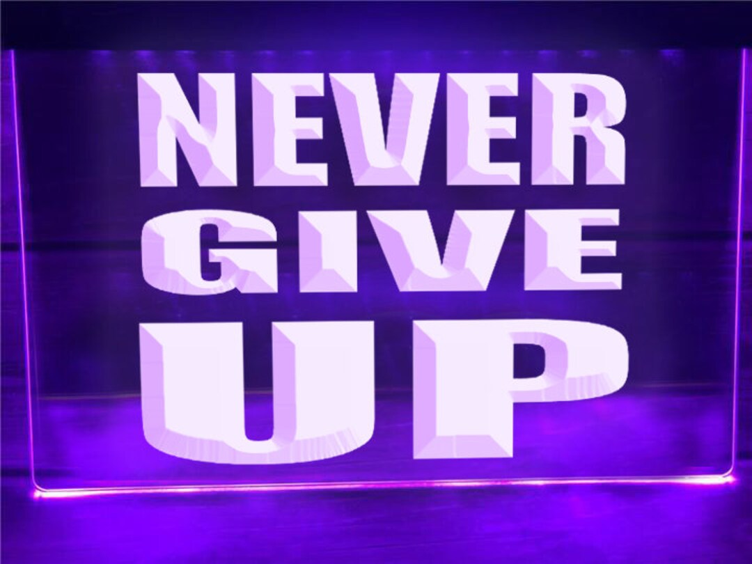 Never Give up LED Neon Illuminated Sign Gym Signs Lights - Etsy