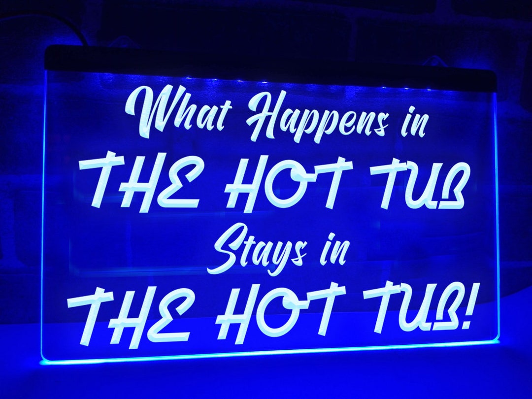 What Happens in the Hot Tub Stays in the Hot Tub LED Neon Illuminated ...