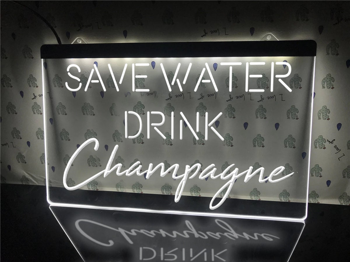 Save Water Drink Champagne LED Neon Illuminated Bar Sign Home | Etsy