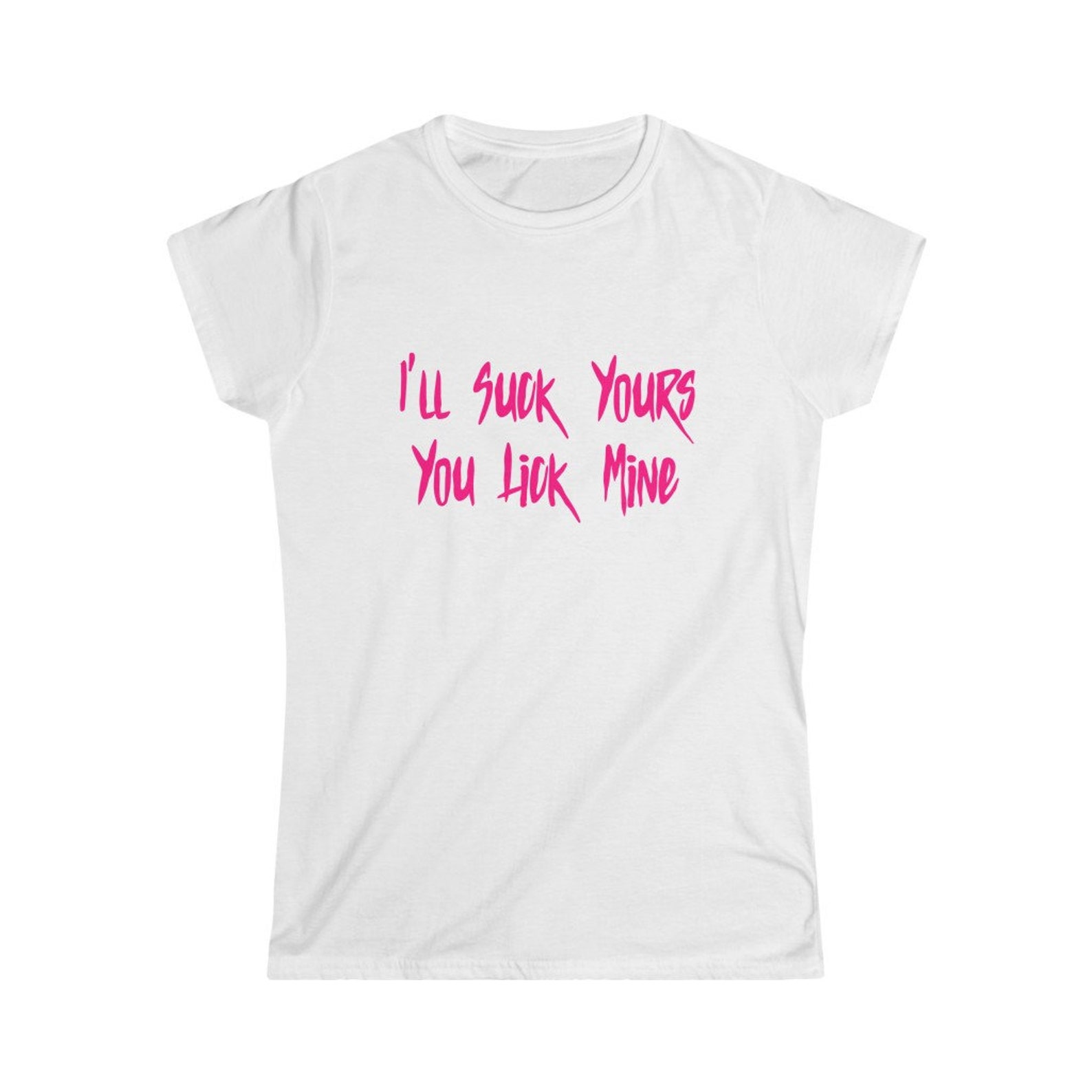 Ill Suck Yours You Lick Mine Shirt Funny Oral Sex Etsy 