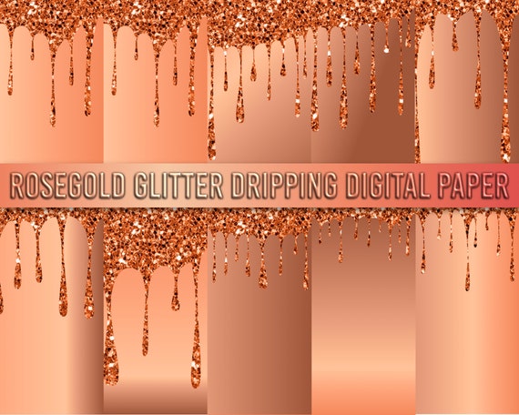 Glam Glitter Drips Dripping Rose Gold Digital Paper Foil - Etsy