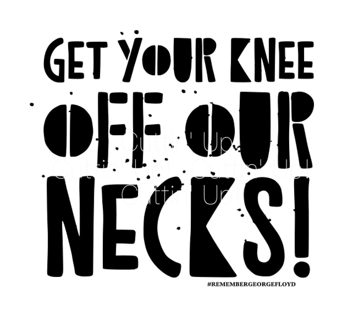 Get Your Knee off Our Necks SVG File - Etsy