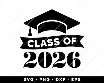 Class of 2026 SVG, Seniors 2026 SVG, Graduation 2026 SVG, 2026 ...