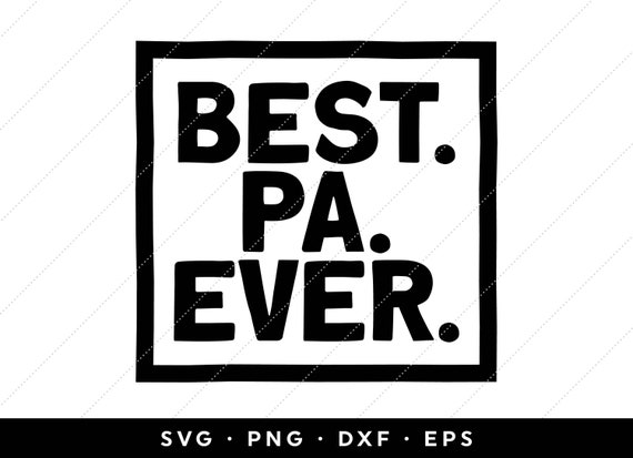 Best Pa Ever SVG Fathers Day SVG Files Fathers Day SVG 2022 - Etsy ...
