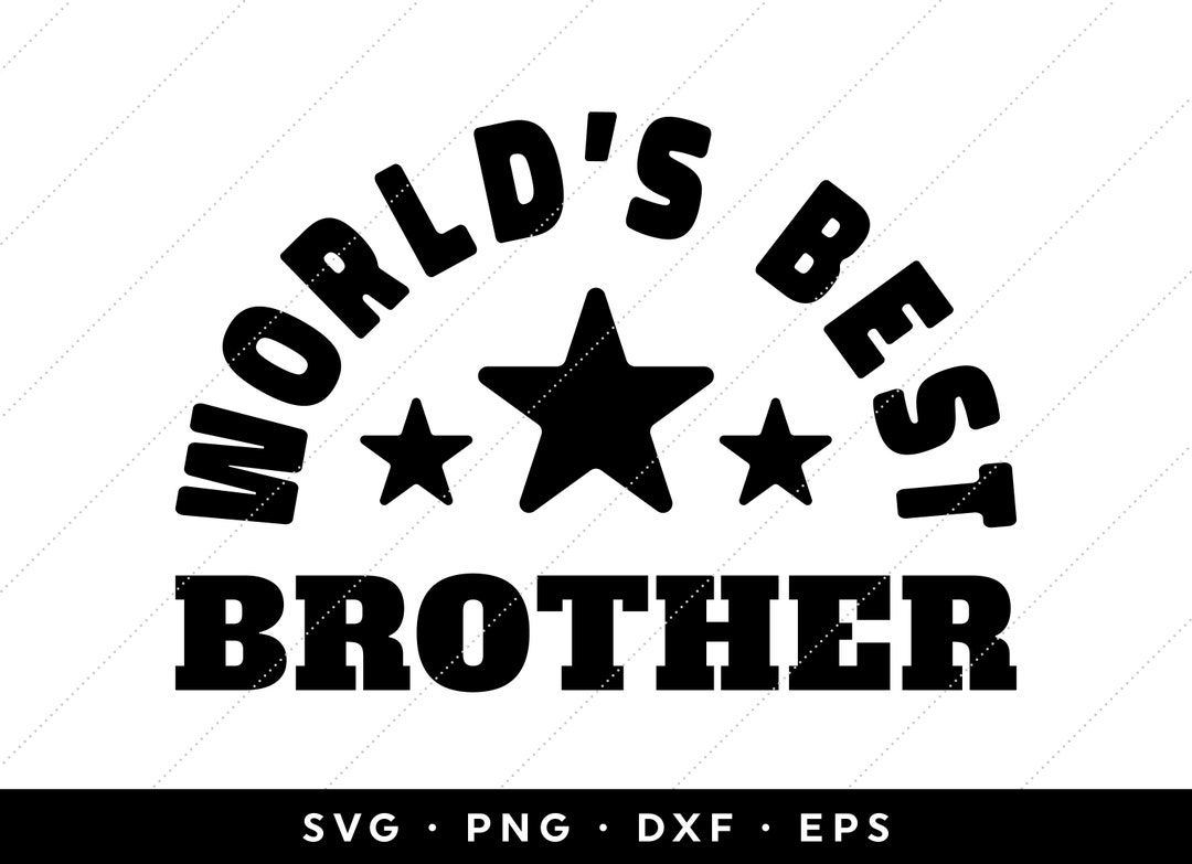 Brother SVG, Worlds Best Brother SVG, Best Brother Ever Svg, Clip Art ...