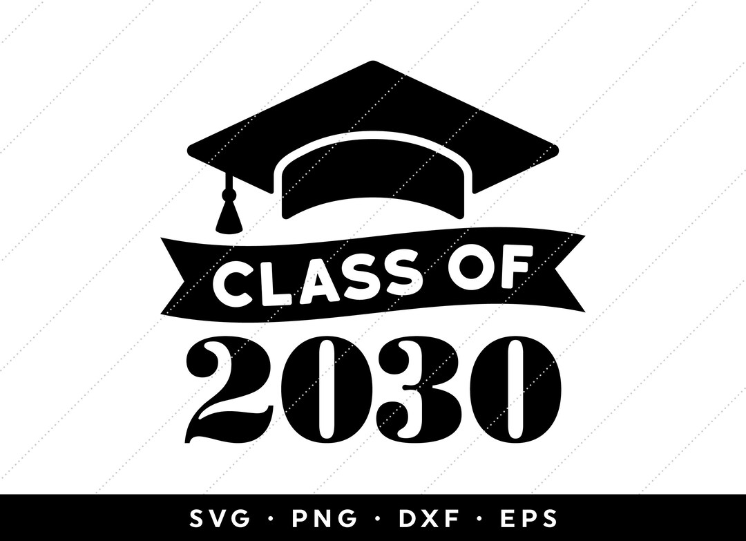 Class of 2030 SVG, Seniors 2030 SVG, Graduation 2030 SVG, 2030 ...