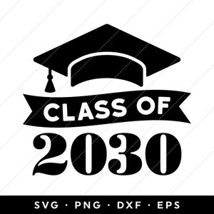 Class of 2030 SVG, Seniors 2030 SVG, Graduation 2030 SVG, 2030 ...