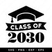 Class of 2030 SVG, Seniors 2030 SVG, Graduation 2030 SVG, 2030 ...