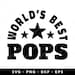 Worlds Best Pops SVG Fathers Day SVG Files Fathers Day SVG - Etsy