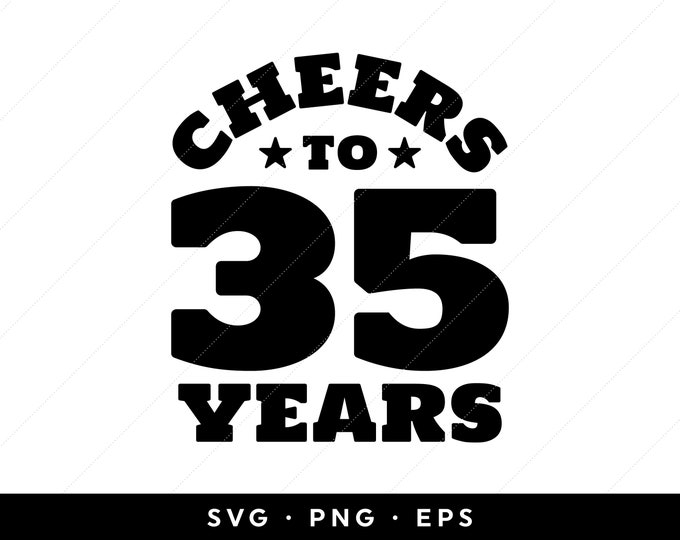 Cheers to 35 Years Svg 35th Birthday Cake Topper Svg Digital Download ...