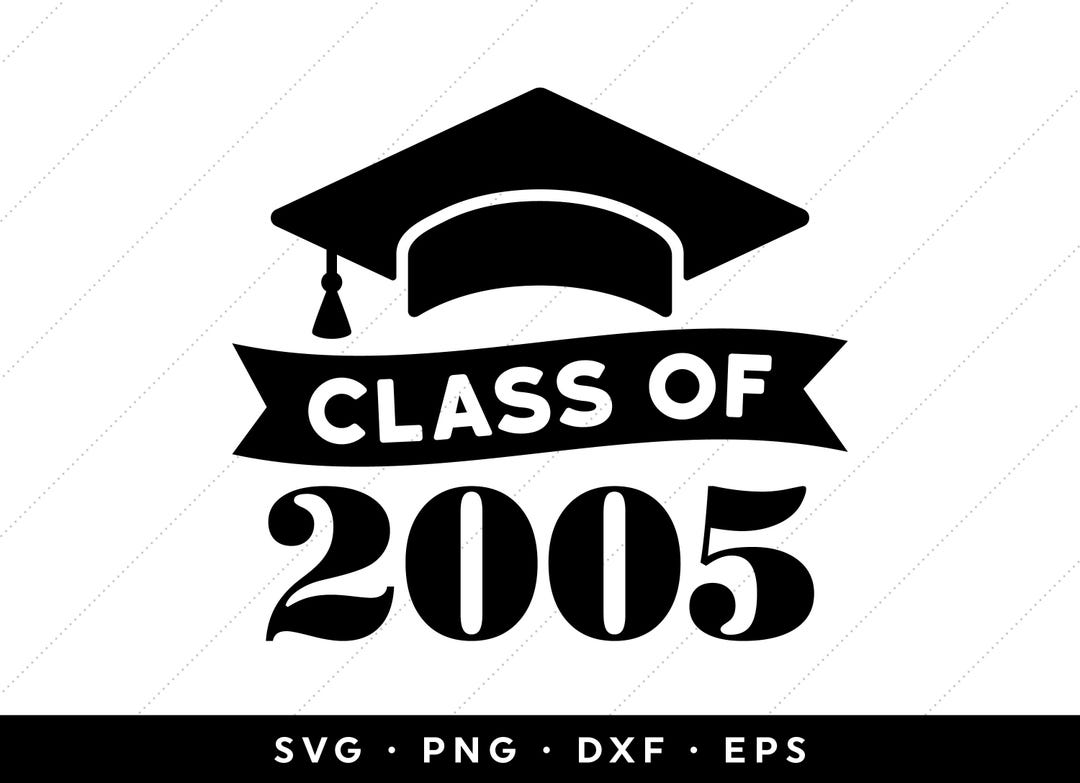 Class of 2005 SVG, Reunion SVG, Graduation SVG, 2005 Graduation Cap Svg ...