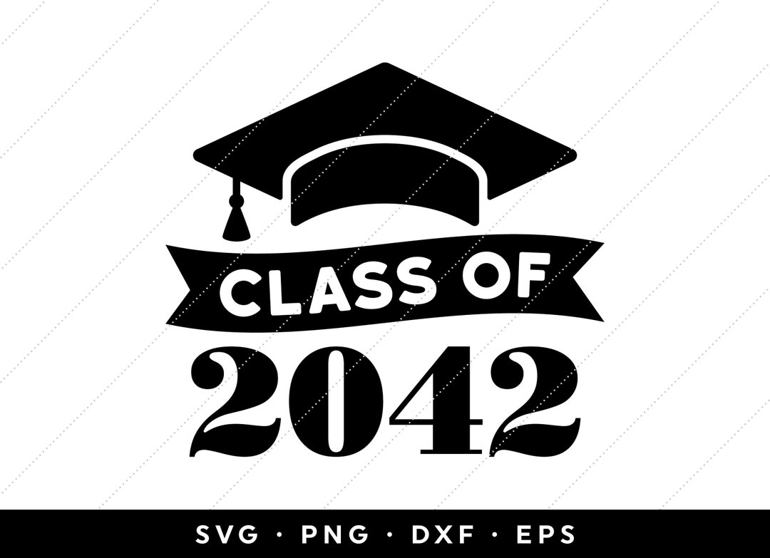 Class of 2042 SVG, Seniors 2042 SVG, Graduation 2042 SVG, 2042 ...