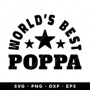 Worlds Best Poppa SVG, Fathers Day SVG Files, Fathers Day SVG 2024 ...
