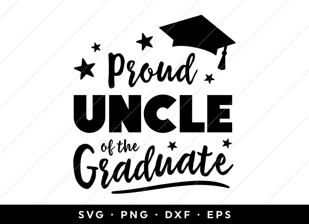 Proud Uncle of the Graduate SVG, Graduation SVG, Graduation Shirt ...