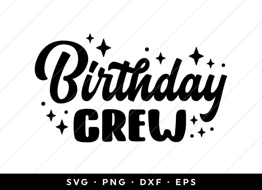 Birthday Crew SVG, Birthday Crew Shirt SVG, Happy Birthday SVG, Instant ...