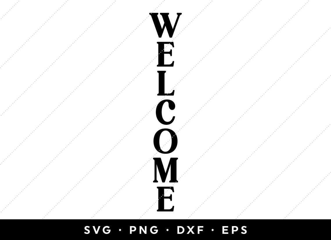 Welcome SVG Vertical, Vertical Welcome Sign SVG, Farmhouse Sign SVG ...